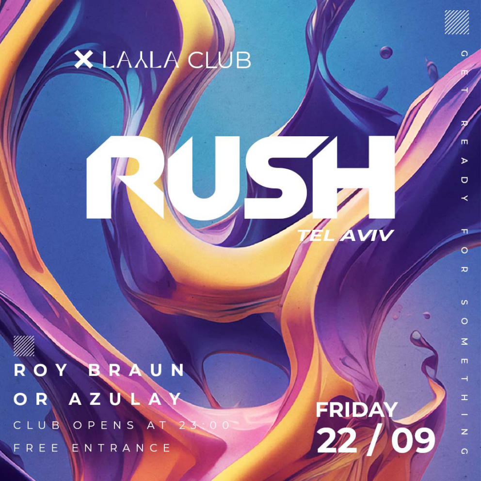 LAYLA- CLUB || RUSH || 22.9 New Friday night, Tel Aviv-Yafo | Chillz