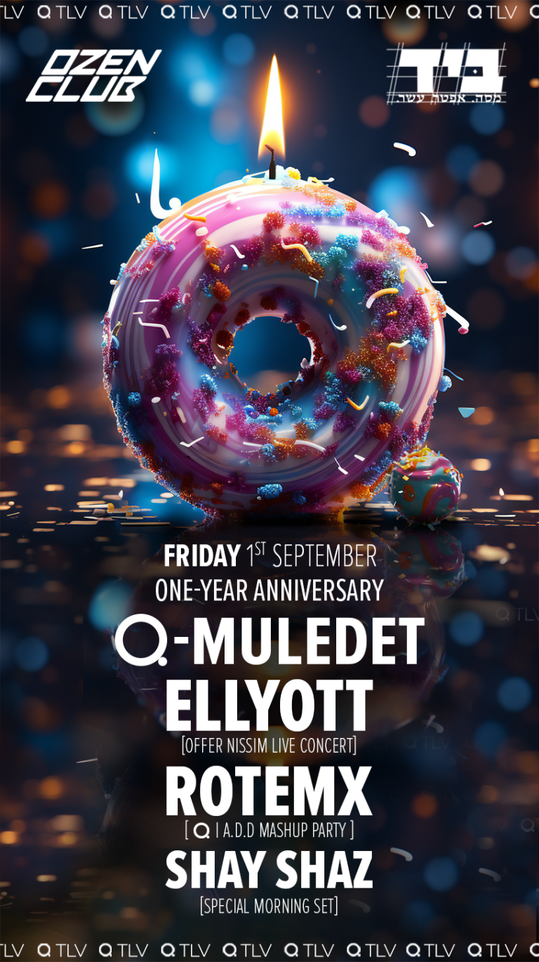 Tickets for Q 🍰 MULEDET 🎈 1-Year Anniversary 🎈 ELLYOTT🎈ROTEMX 🎈SHAY ...